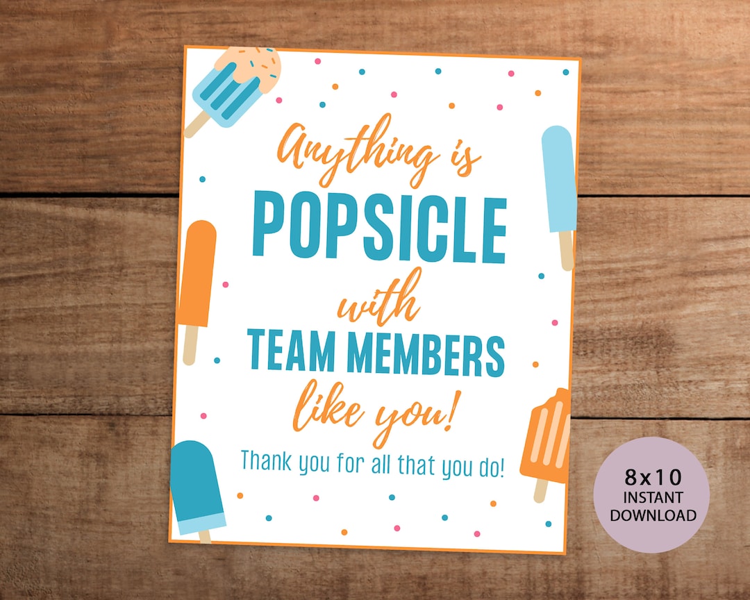 Anything is Popsicle With Team Members Like You Thank You for All That ...