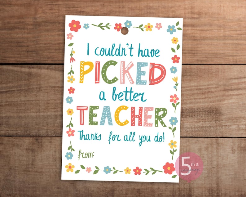 Couldn't Have Picked a Better Teacher Appreciation Gift Tag Flower ...