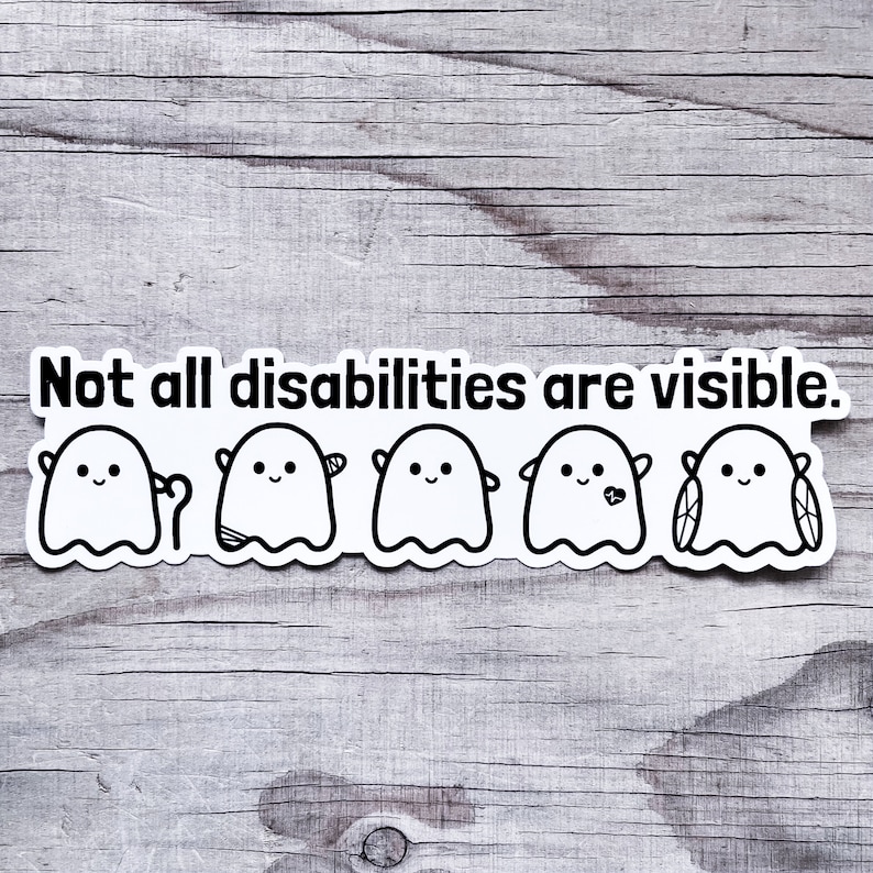 Not All Disabilities Are Visible Invisible Illness Ghosties Sticker ...