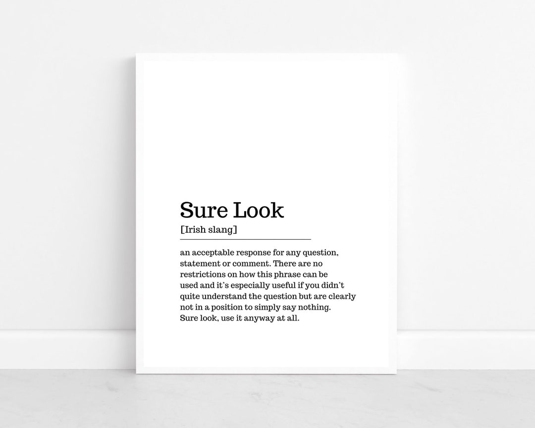 Sure Look, Irish Saying, Irish Gift, Irish Language, Irish Art, Irish ...