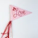 Handmade Felt Valentines Day Flag, Valentines Day Pennant, Love Flag ...
