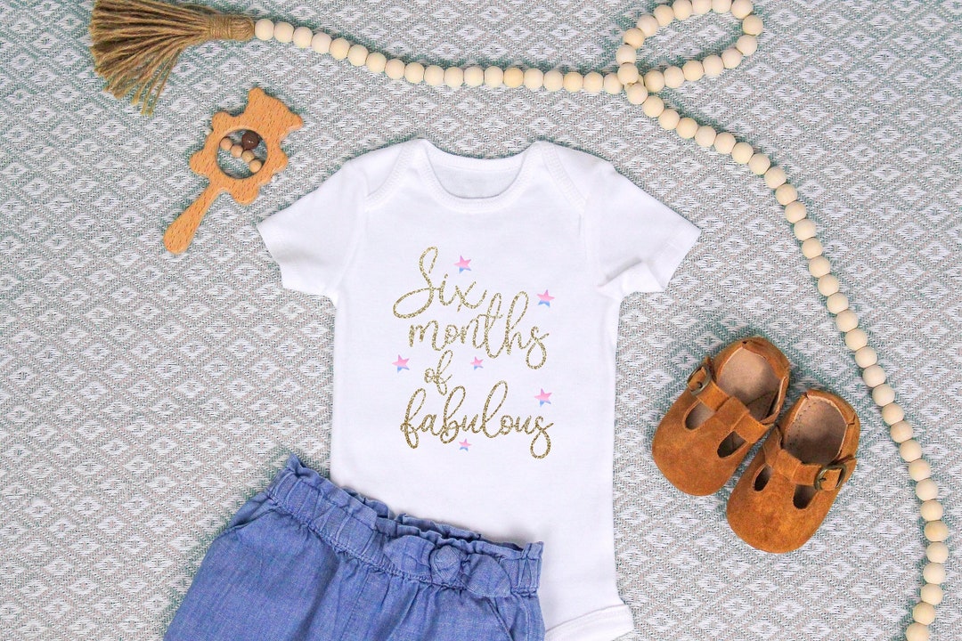Six Months of Fabulous Baby Bodysuit, Six Month Birthday Outfit, Baby ...