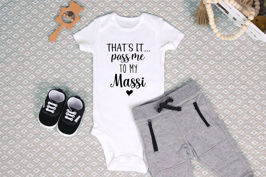 That's It Pass Me to My Auntie Baby Bodysuit, Pass Me to My Massi, Baby ...
