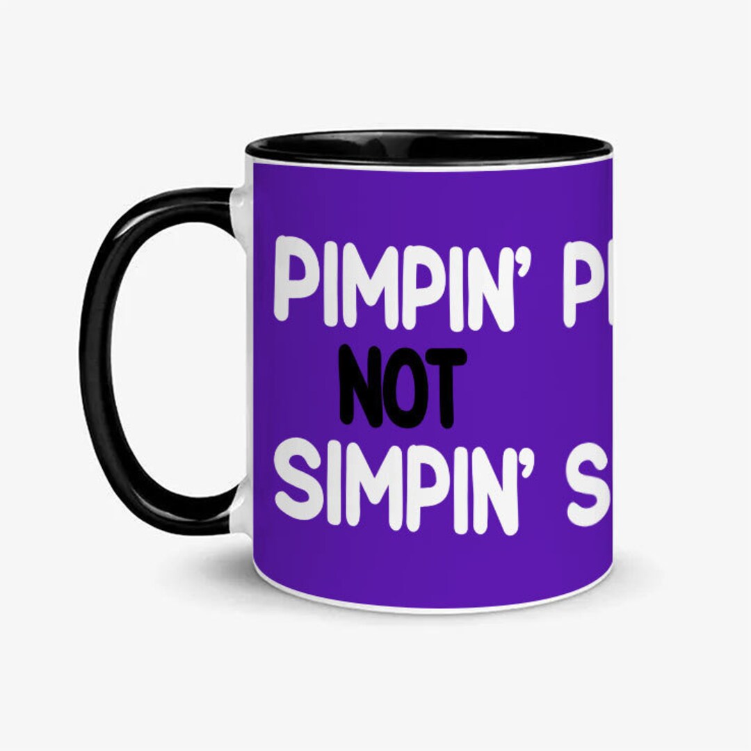 Pimpin Not Simpin Mug - Etsy