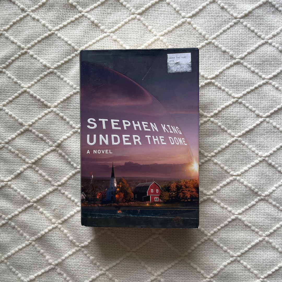 Under the Dome by Stephen King Horror Science Fiction Thriller Fantasy ...