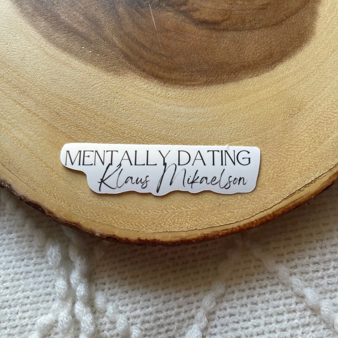 Mentally Dating Klaus Mikaelson Sticker | Vampire Diaries - the ...