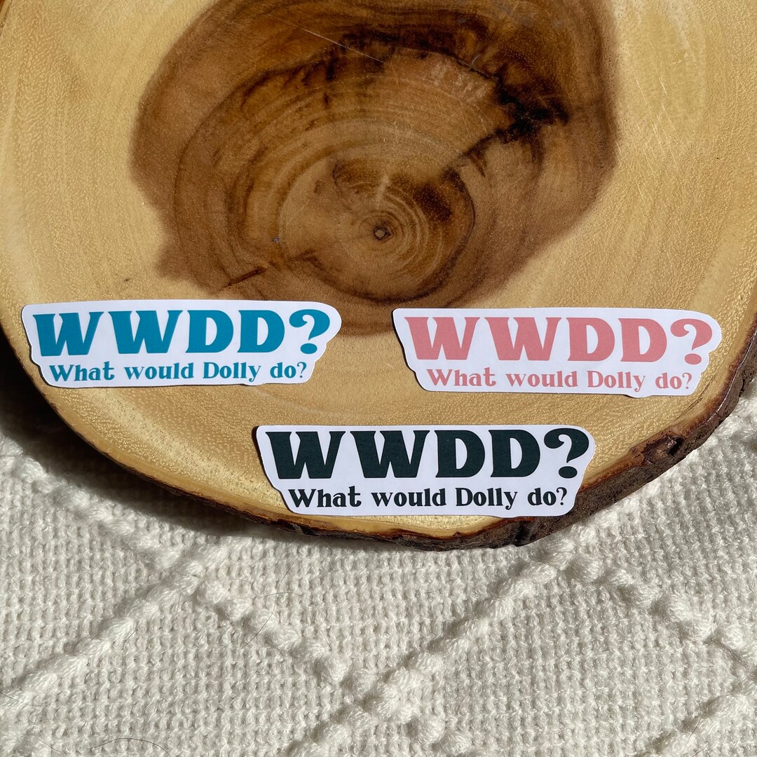 What Would Dolly Do Sticker | Dolly Parton Stickers | Water Resistant ...
