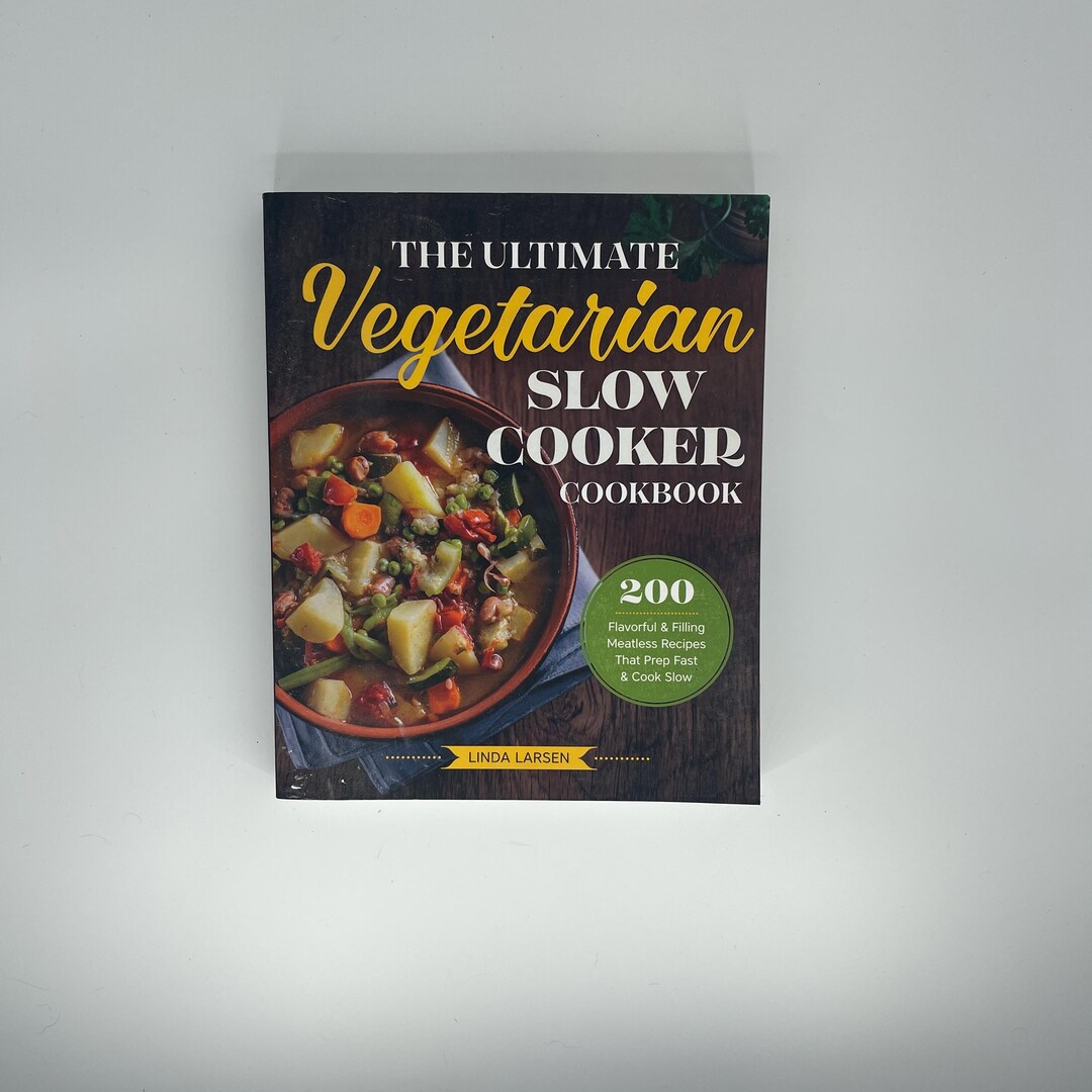 The Ultimate Vegetarian Slow Cooker Cookbook by Linda Larsen ...