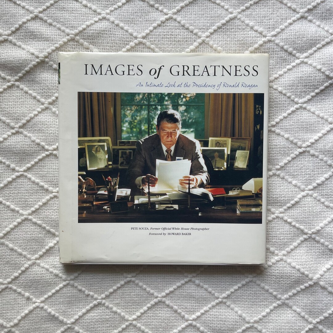 Images of Greatness: an Intimate Look at the Presidency of Ronald ...