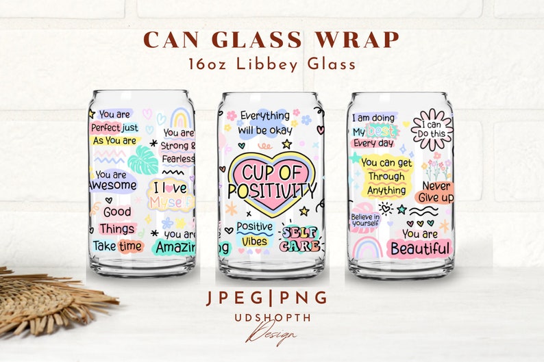 Cup of Positivity Png, 16oz Libbey Glass Can Png File Cup Wrap, Self ...