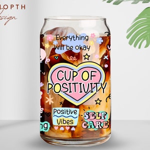 Cup of Positivity Png, 16oz Libbey Glass Can Png File Cup Wrap, Self ...