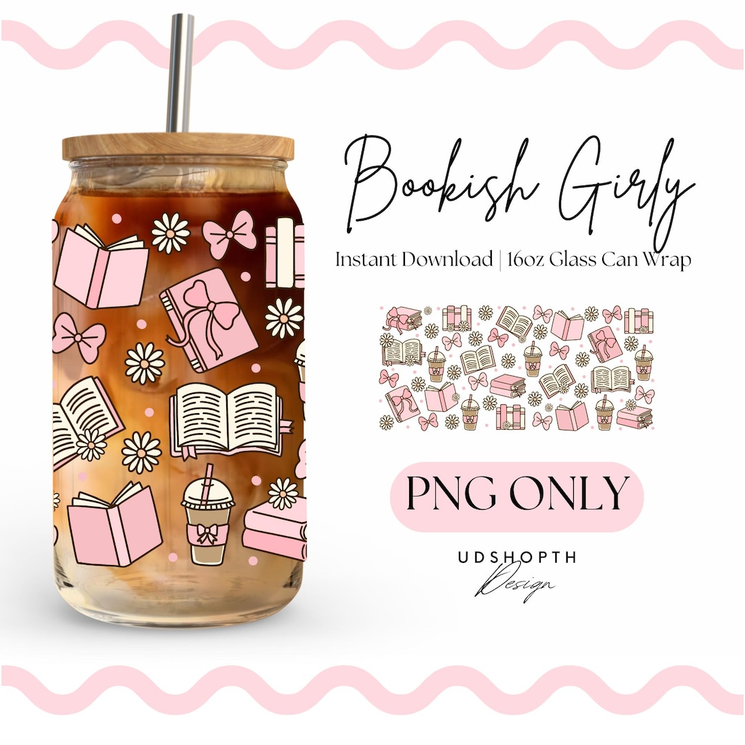 Bookish Girly 16oz Glass Can Wrap Png, Books Coffee Glass Can, Girly ...