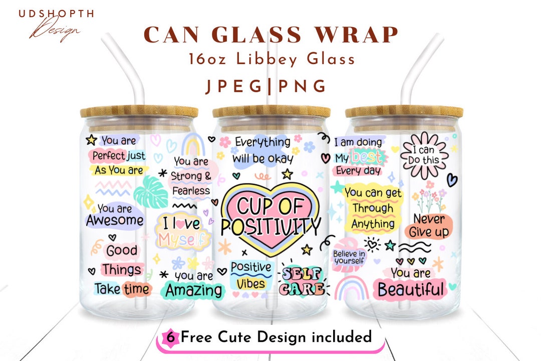 Cup of Positivity Png, 16oz Libbey Glass Can Png File Cup Wrap, Self ...