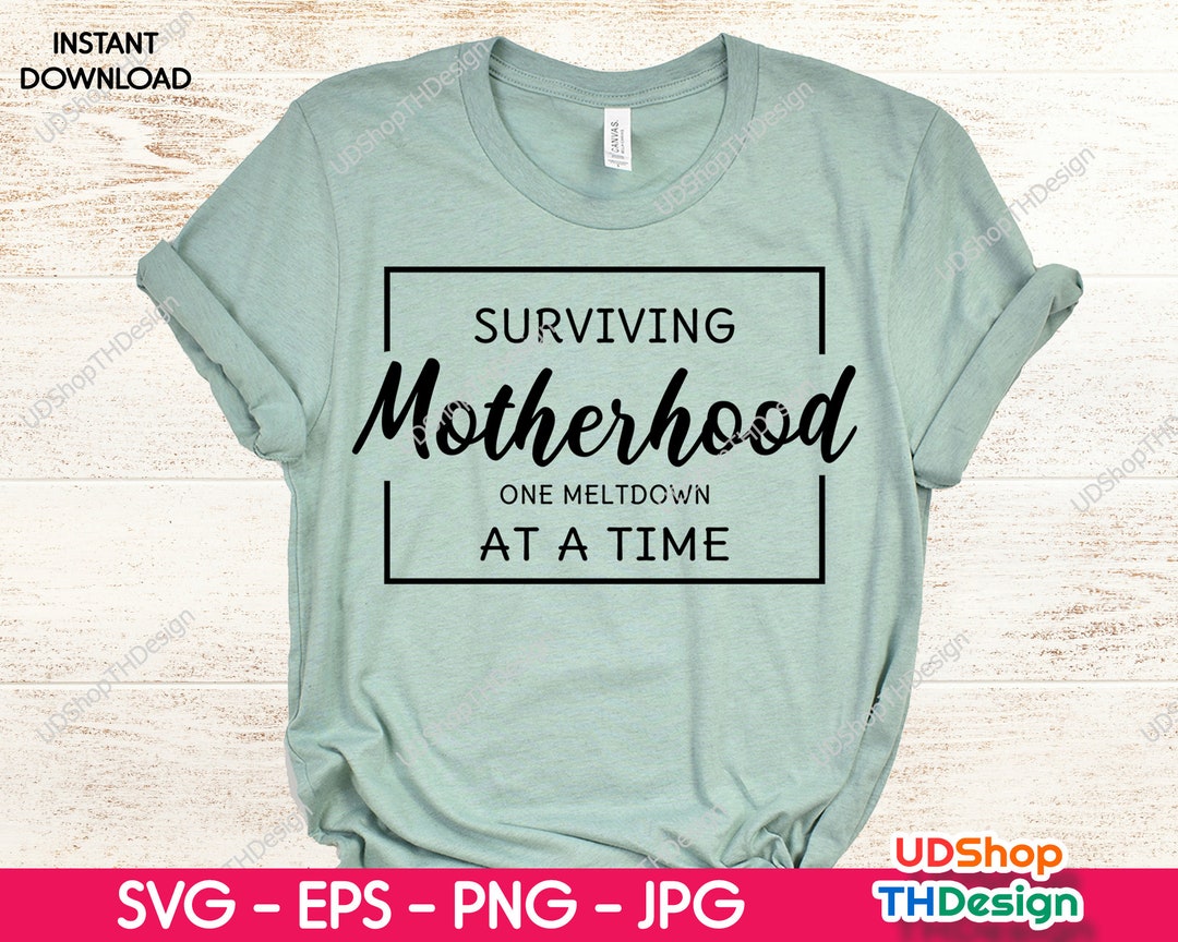 Surviving Motherhood Svg,funny Mom Svg,mothers Daysvg,mom Cut File Svg ...