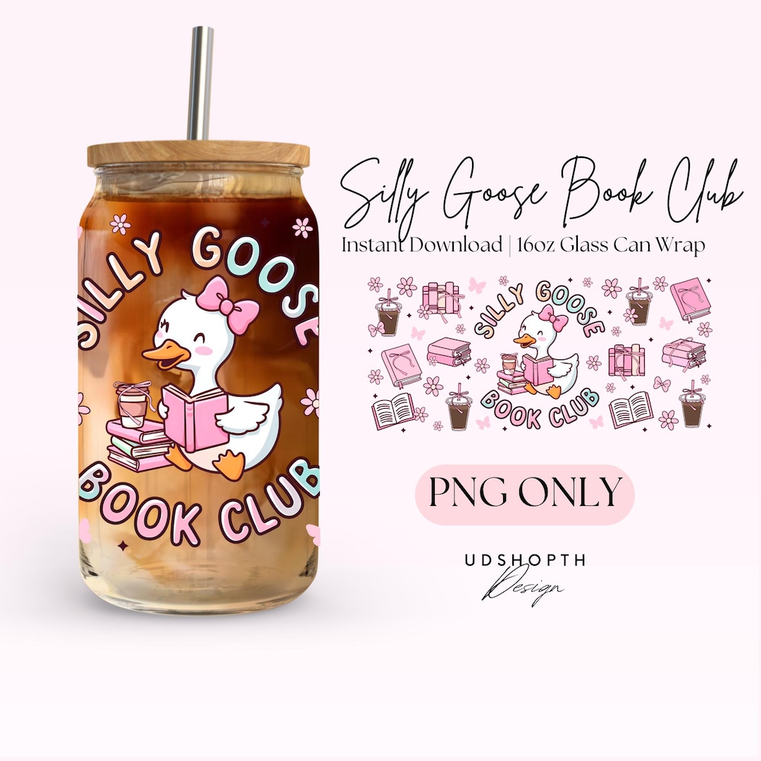 Silly Goose Book Club PNG, 16oz Glass Can Wrap Png, Cute Reading Goose ...