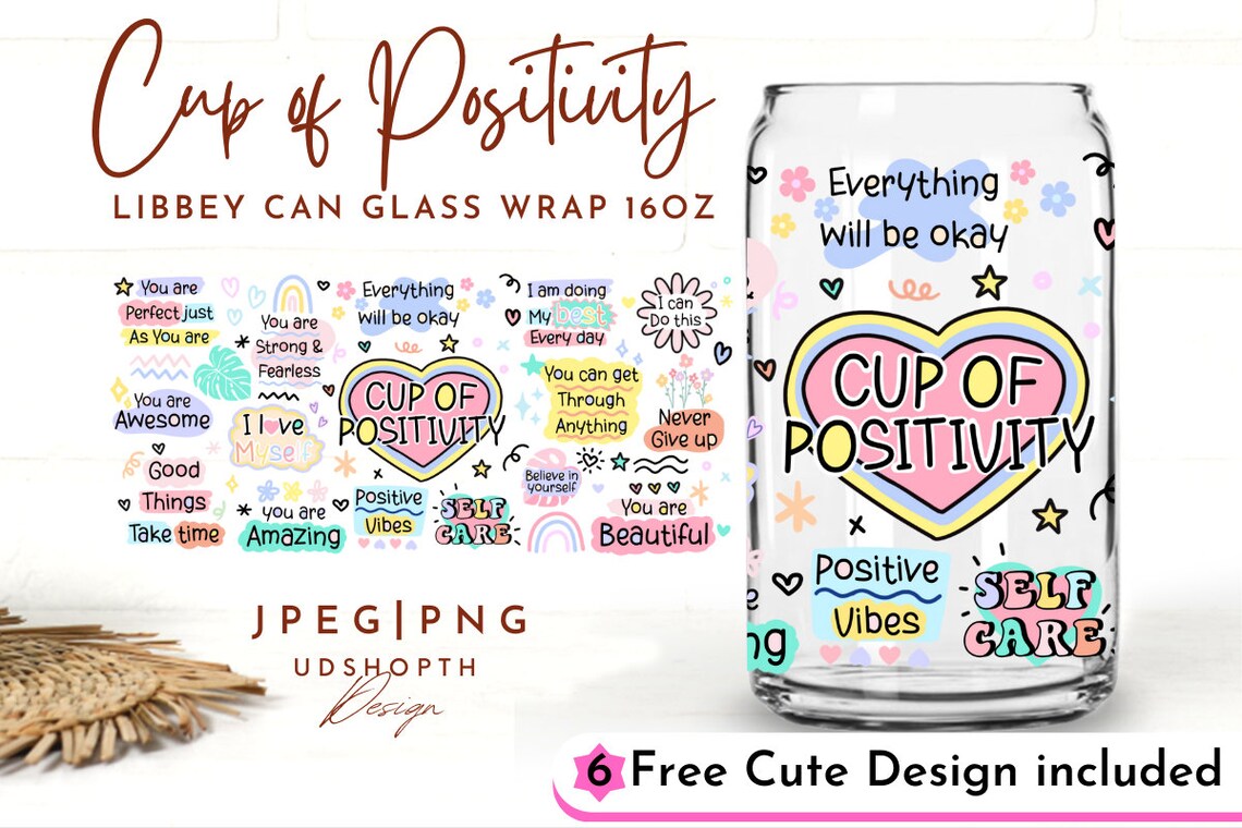 Cup of Positivity Png, 16oz Libbey Glass Can Png File Cup Wrap, Self ...