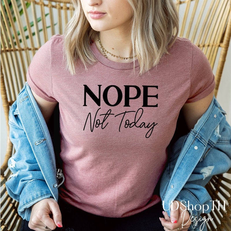 Nope Not Today Svg Not Today Svg Quote Sayings Svg Sayings - Etsy