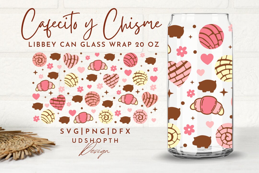 Cafecito Y Chisme Beer Can Glass Svg 20oz Libbey Full Wrap Svg