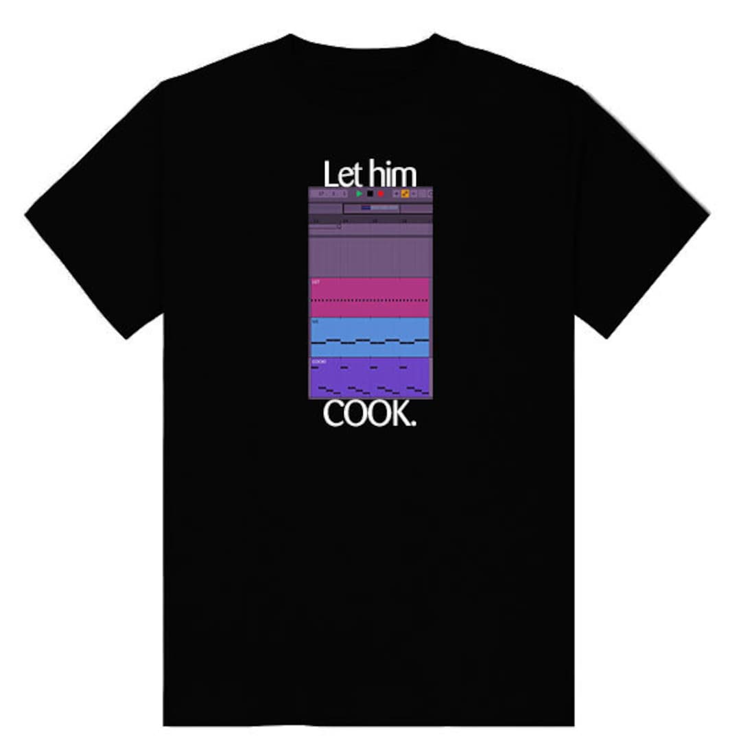 Let Him Cook T Shirt, Producer Funny, Producer Shirt, Unisex, Gift for ...