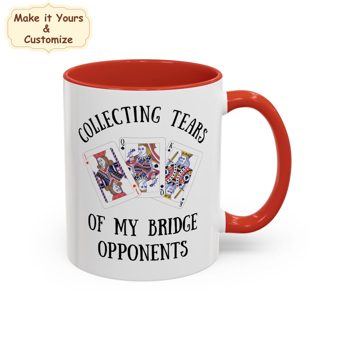 Funny Bridge Mug Tears, Cards Game Gift Idea, Custom Bridge Present ...
