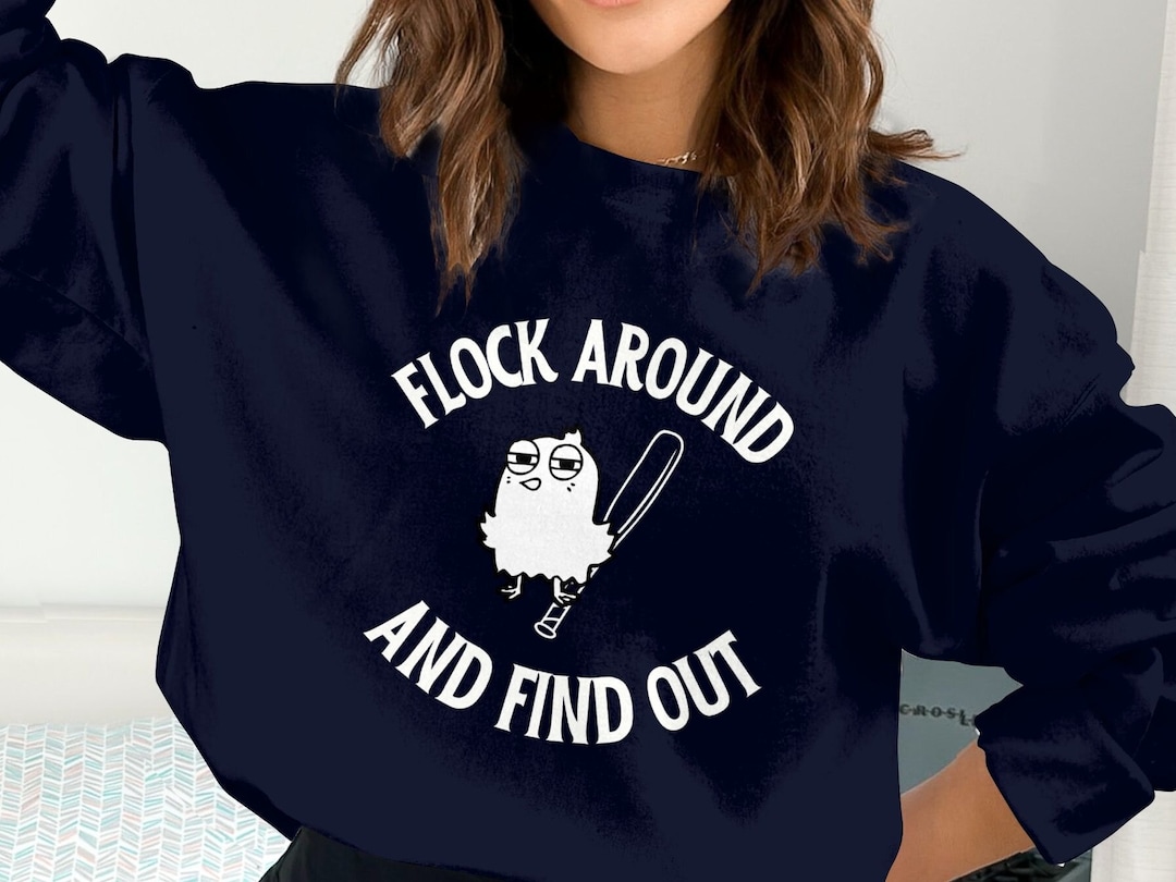 Flock Around and Find Out Light Font Funny Birds, Bird Lover Hoodie ...