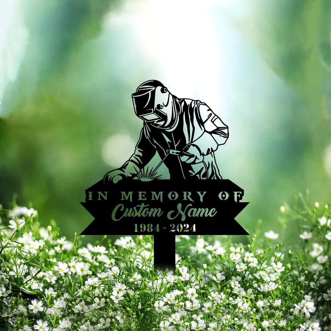 Custom Welder Metal Memorial Stake Personalized Welding Grave Marker ...