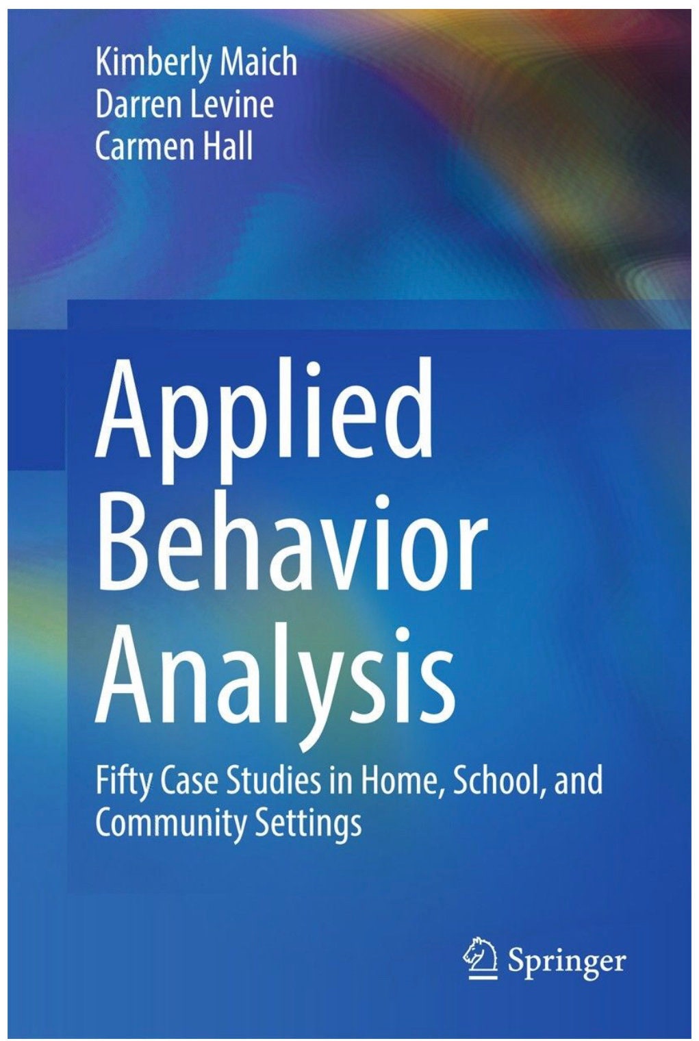Applied Behavior Analysis Fifty Case Studies in Home, School, and ...