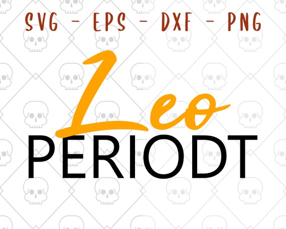 Leo Dripping Periodt SVG Birthday Horoscope Zodiac Aries Leo | Etsy