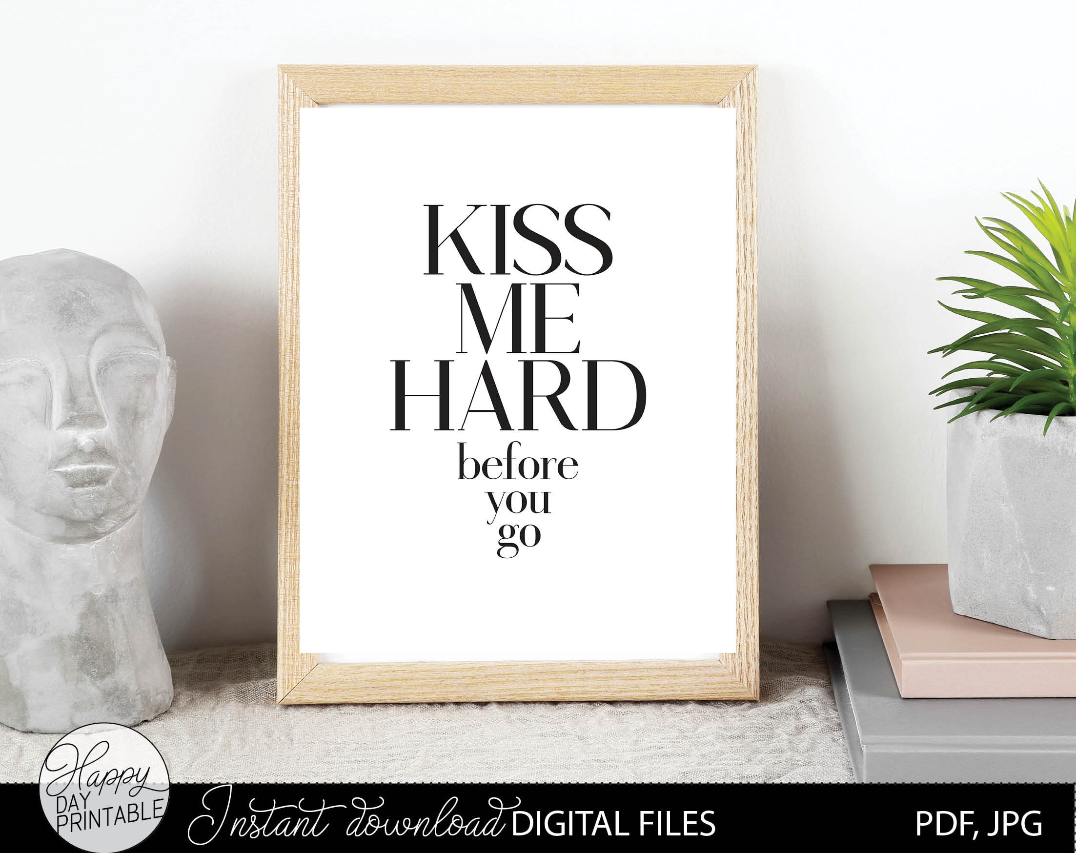 Kiss Me Hard Before You Go