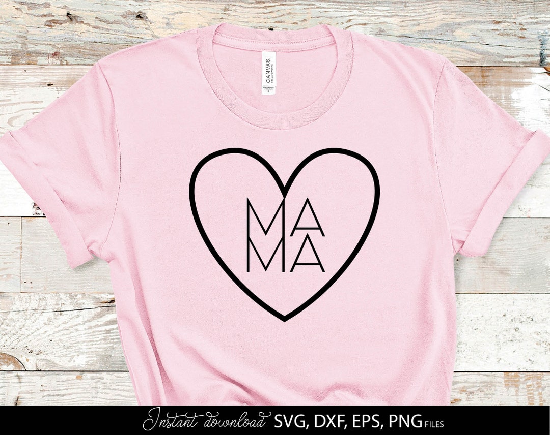 Mama SVG Mama Life SVG Mama Heart SVG Happy Mama Svg Mama Shirts Svg ...