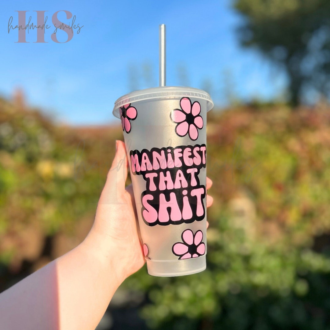 Manifest That Shit Cold Cup 24oz, Funny Positivity Cup, Positive Energy ...