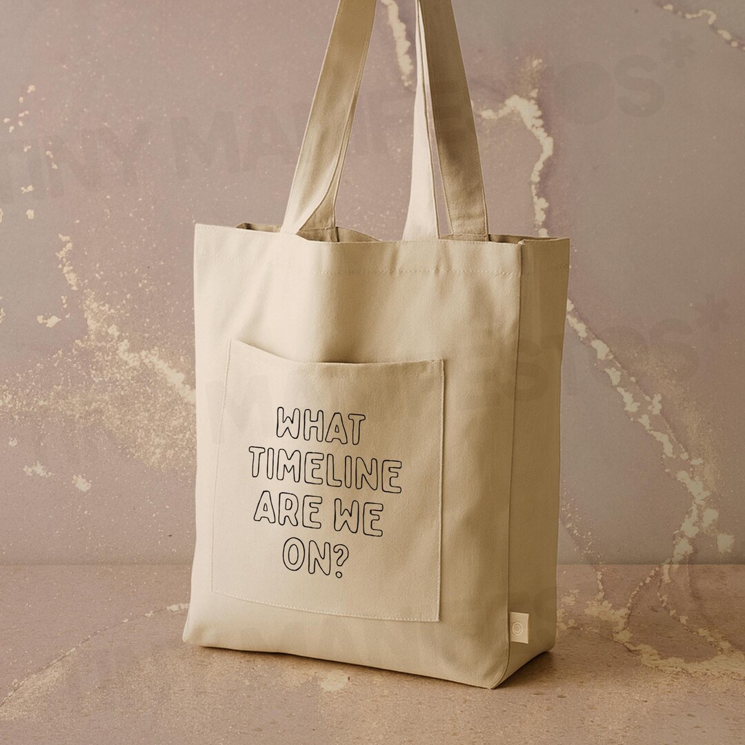 Funny Quote Tote Bag What Timeline Are We on Minimal Canvas Bag - Etsy