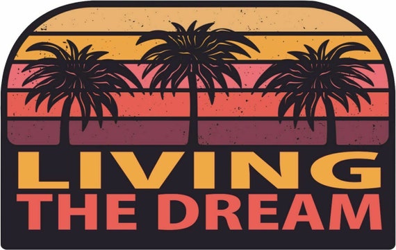 Living the Dream Vinyl Sticker Camper Camping Skate T5 T4 T3 - Etsy