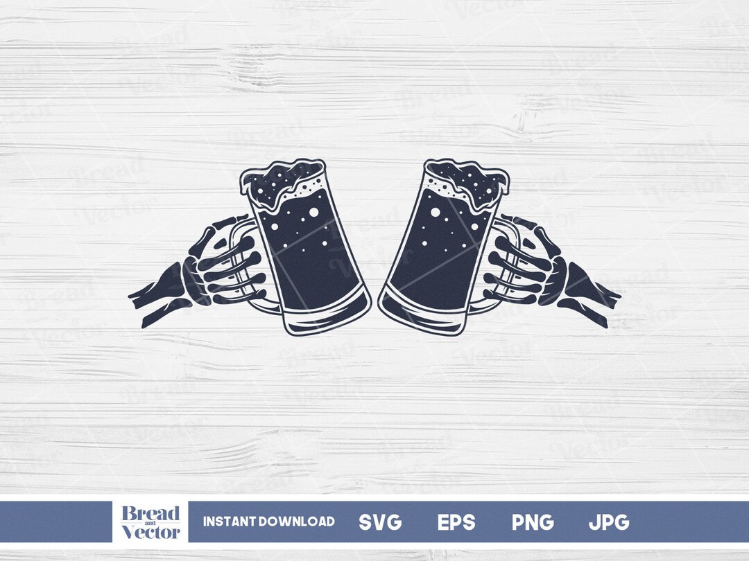 Beer Toasting Svg Glass of Beer Svg Toasting Glasses Svg Skeleton Hand ...