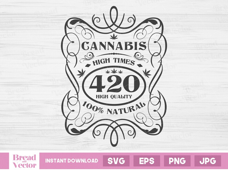 420 Cannabis High Times 100% Natural Svg Four Twenty Weed - Etsy