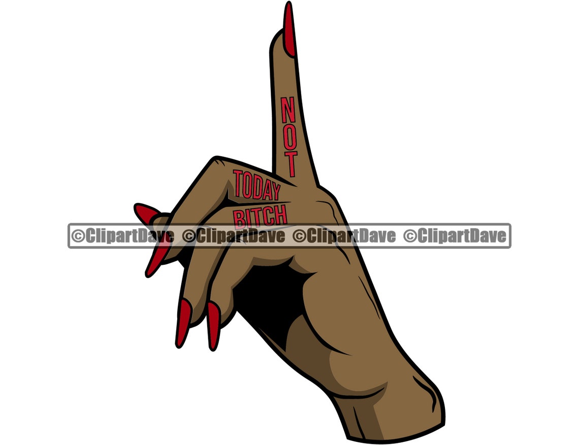 Sexy Hand Shhh Finger Not Today Bitch Svg Design Stop Talking Etsy