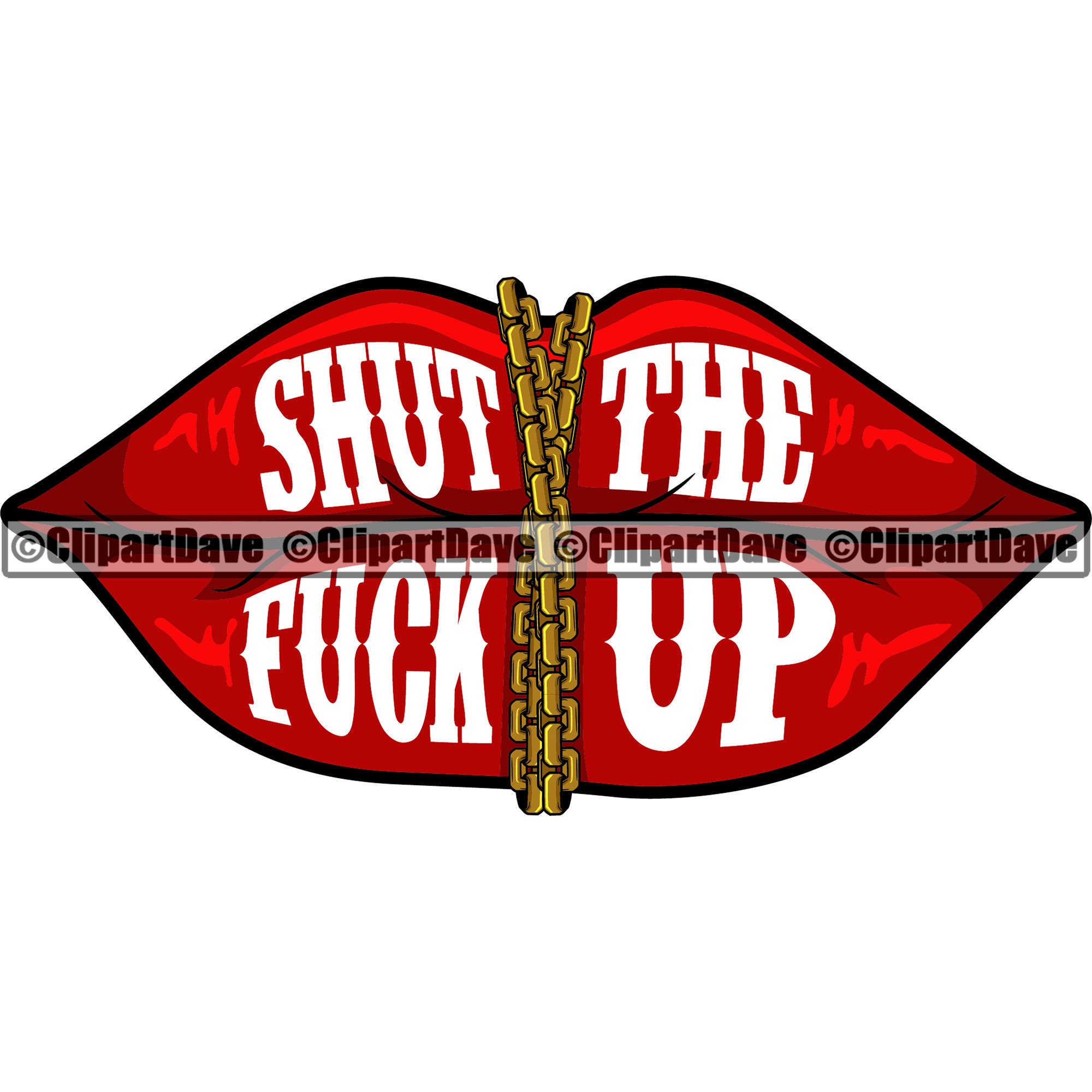 Sexy Lips Shut Up Fuck Up Shh Chain Svg Design Stop Talking Etsy