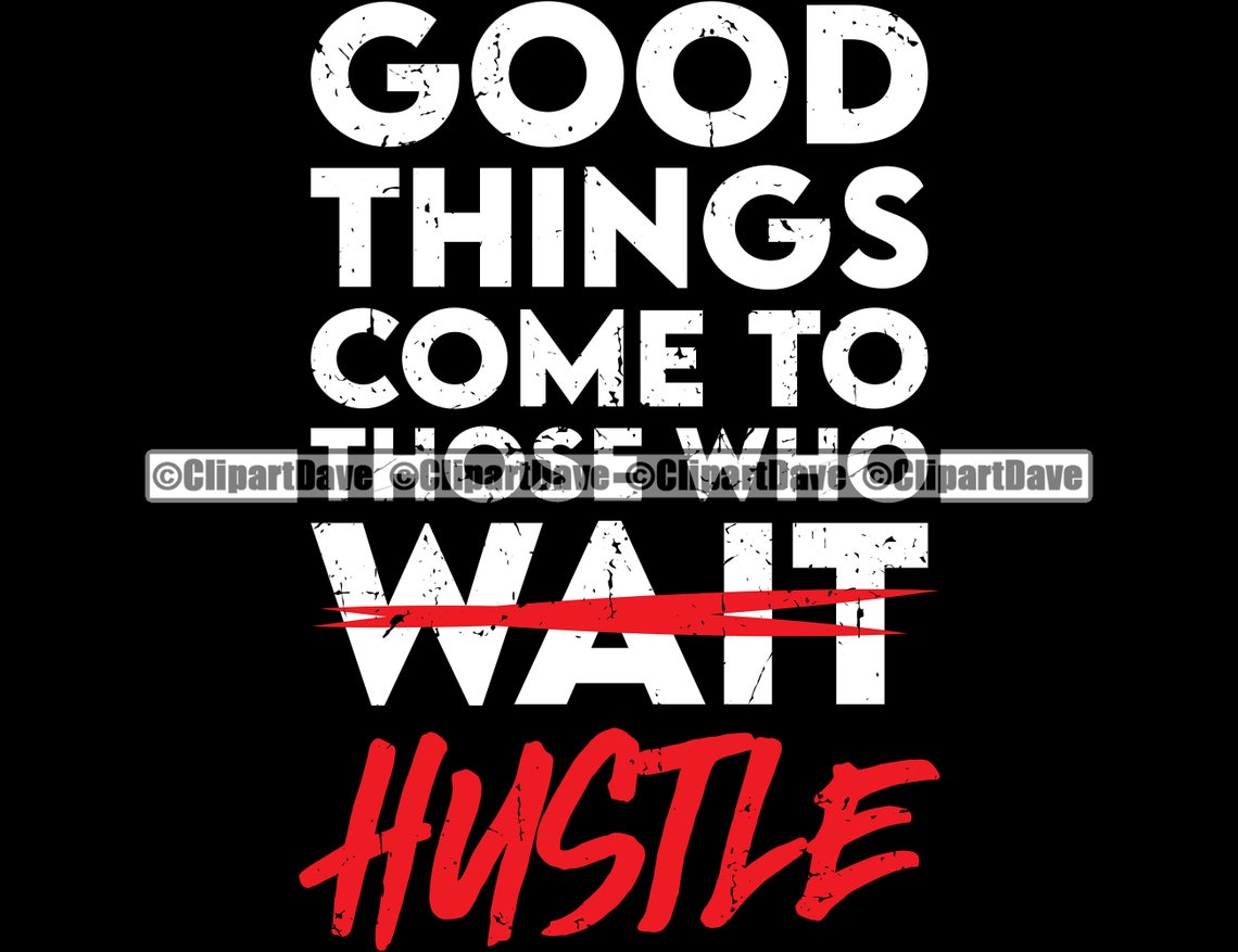Good Things Come to Those Who Hustle SVG Design Success Hip | Etsy
