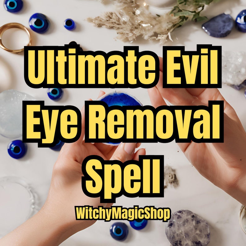 Ultimate Evil Eye Removal Spell Cast by Our Coven - Etsy