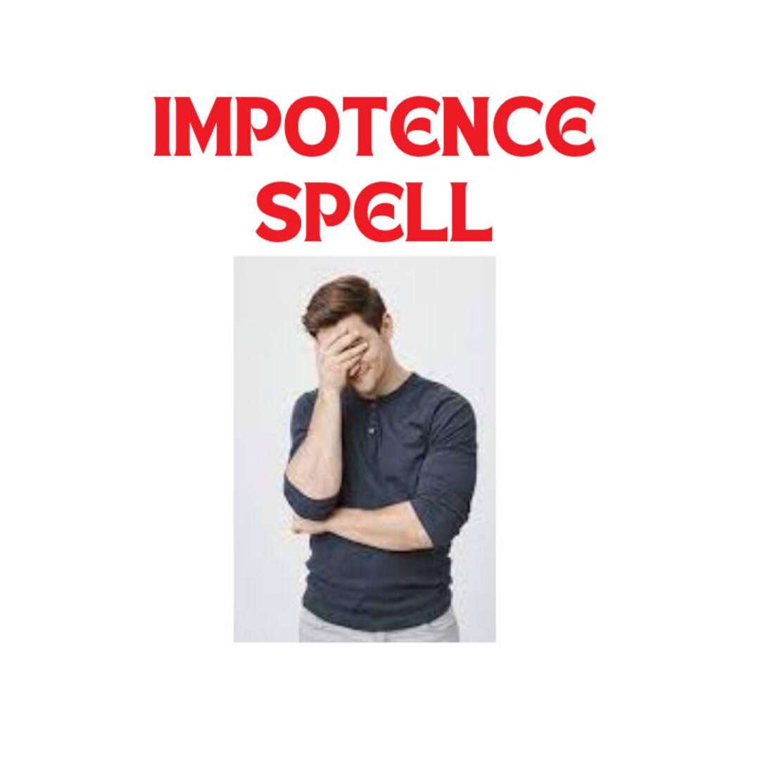 Impotence Spell to Cause Erectile Dysfunction on a Target of Your Choice Revenge Spell ...