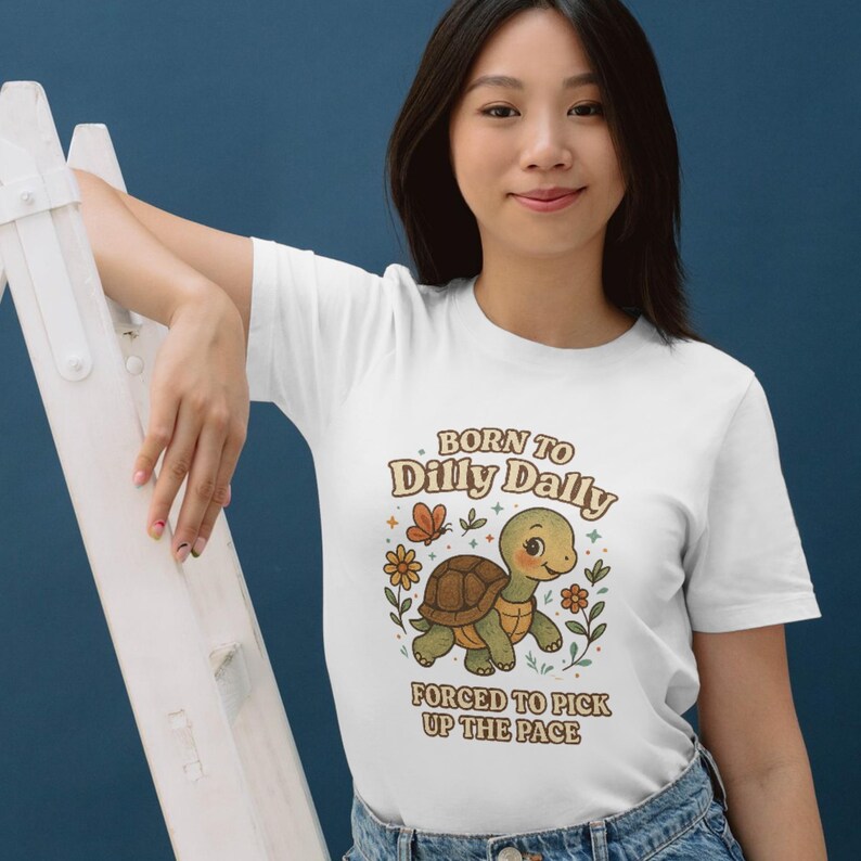 Born to Dilly Dally Forced to Pick up Pace Turtle Png Transparent ...