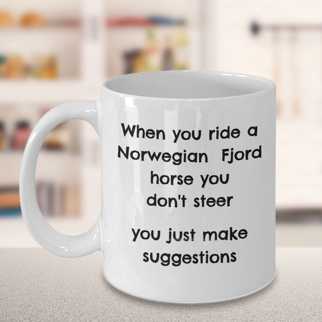 Norwegian Fjord Horse Gifts, Funny Fjord Mug, Horse Lover Gift ...