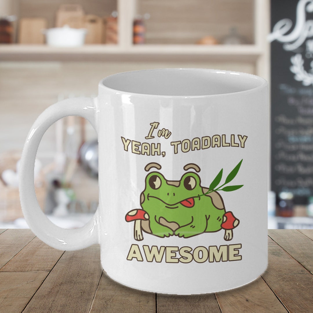 Funny Toad Mug, Frog Lovers Gift, Frog Themed Pun Coffee Mug, Gag Toad ...