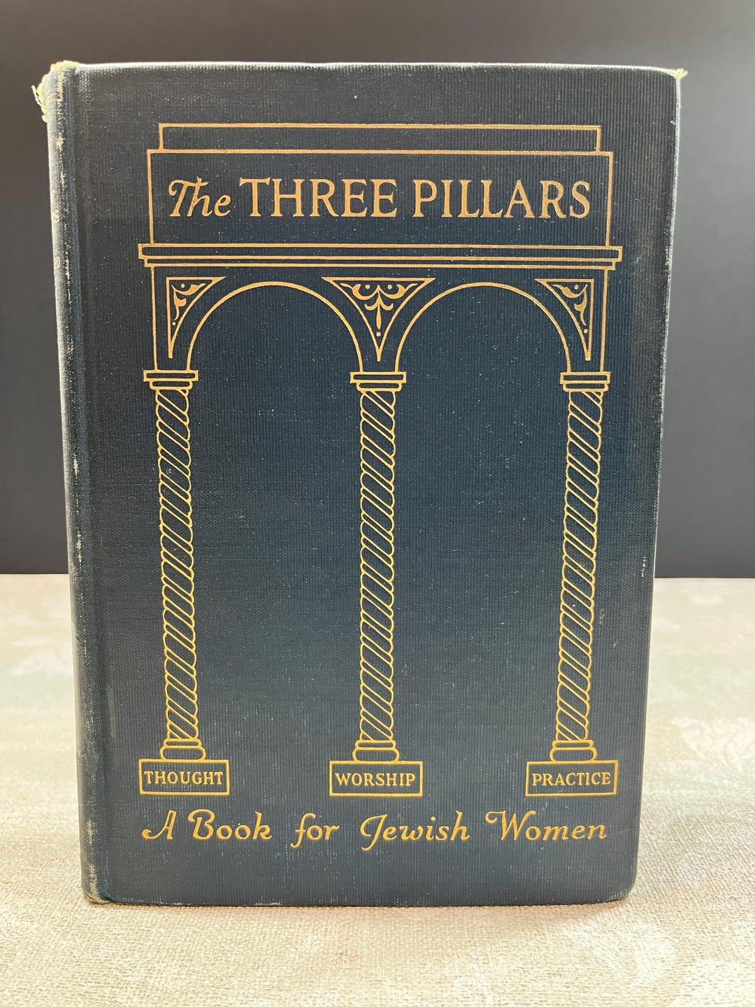 1927 the Three Pillars Thought Worship and Practice for the Jewish ...
