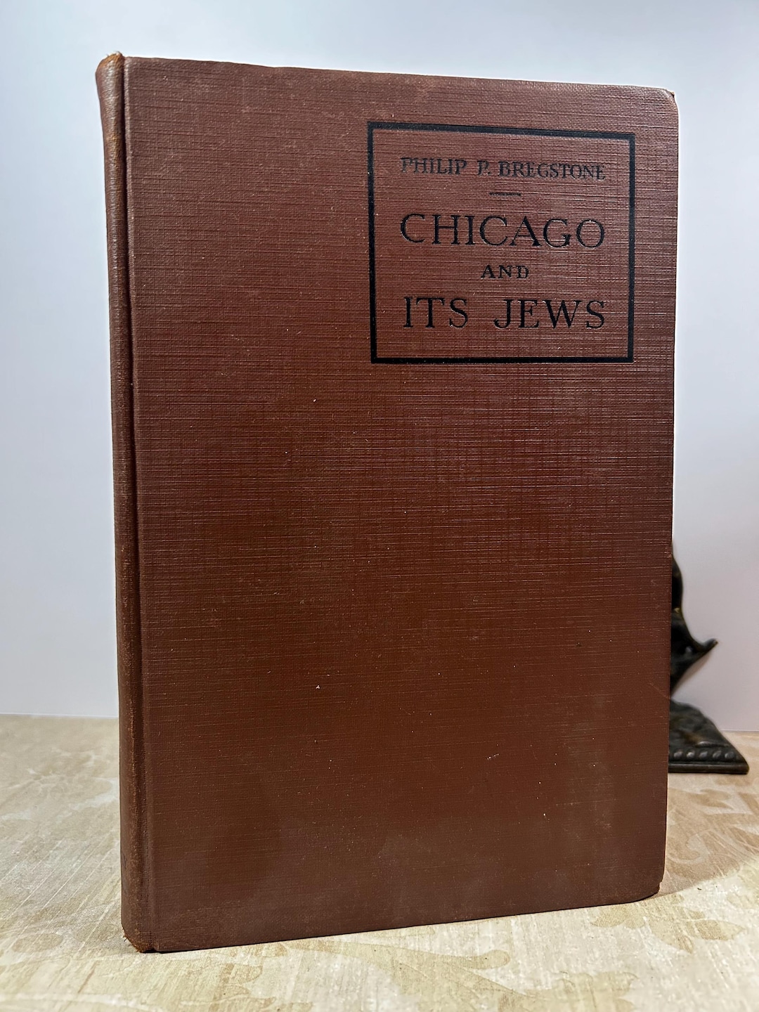 1933 Chicago and Its Jews Cultural History Philip P. Bregstone Jewish ...