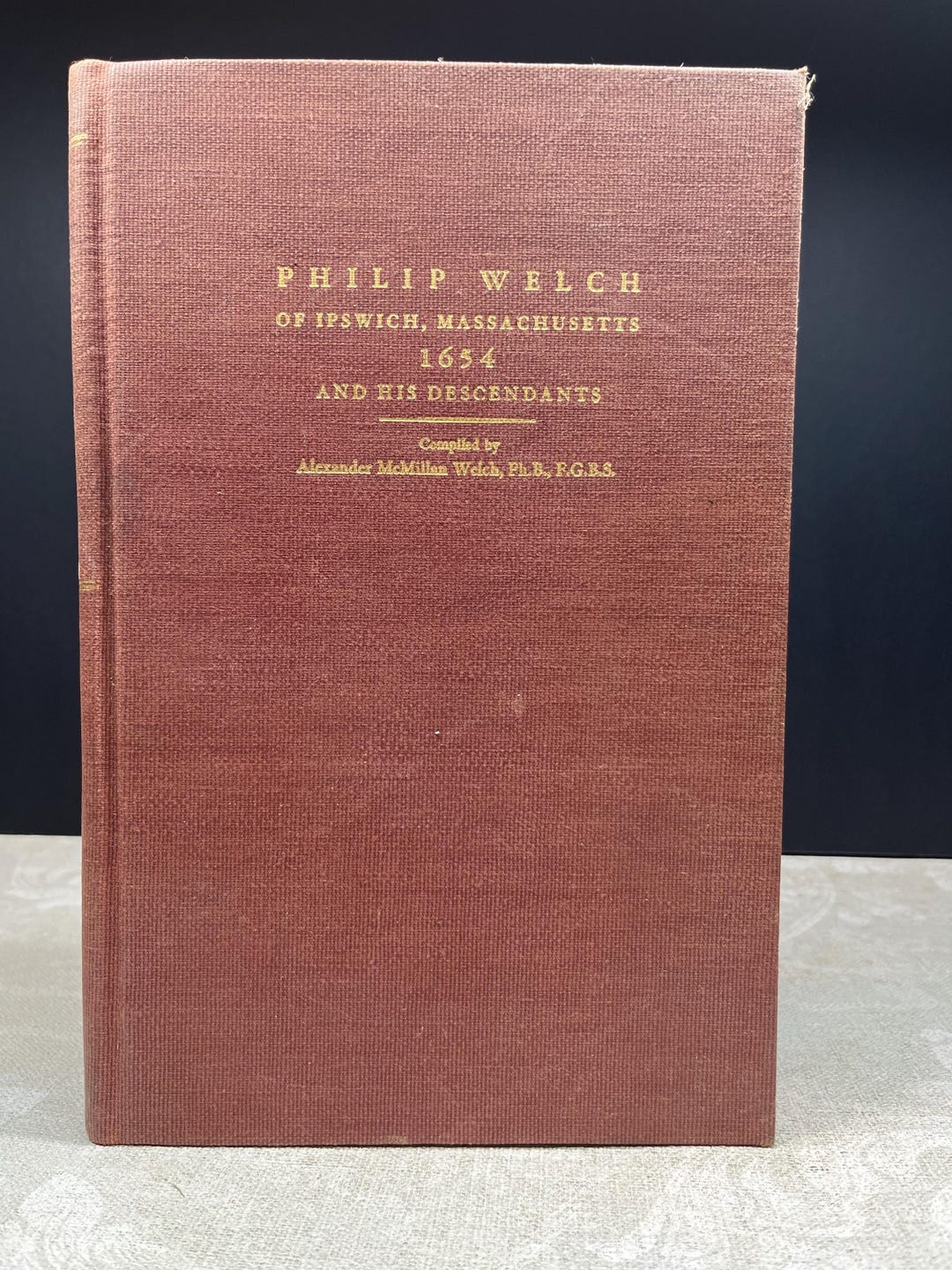 1947 Philip Welch of Ipswich Massachusetts 1654 and His Descendants ...