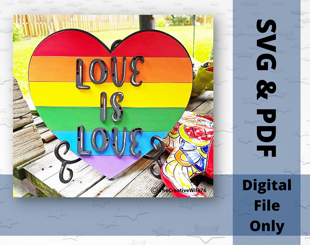 Love is Love Sign (no Physical Item) Digital, Laser Cut File Only, SVG ...