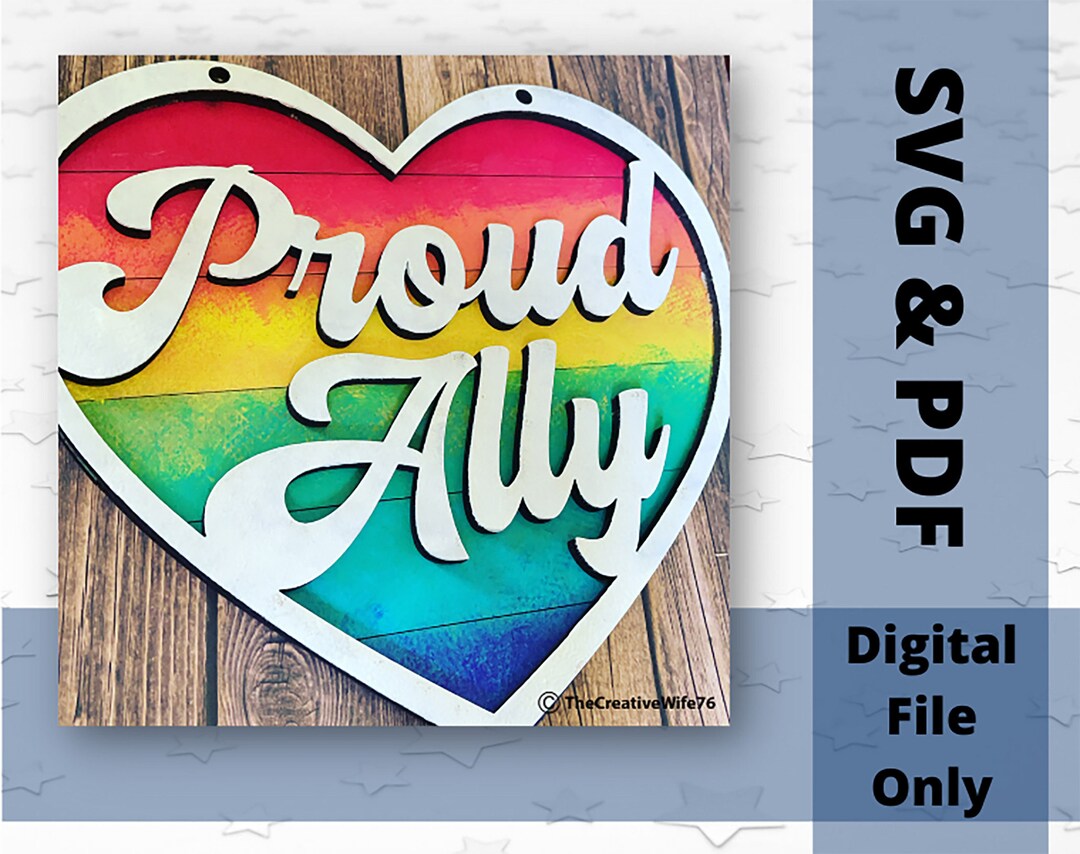 LGBTQIA, Proud Ally Sign (no Physical Item), Digital, Laser Cut File ...