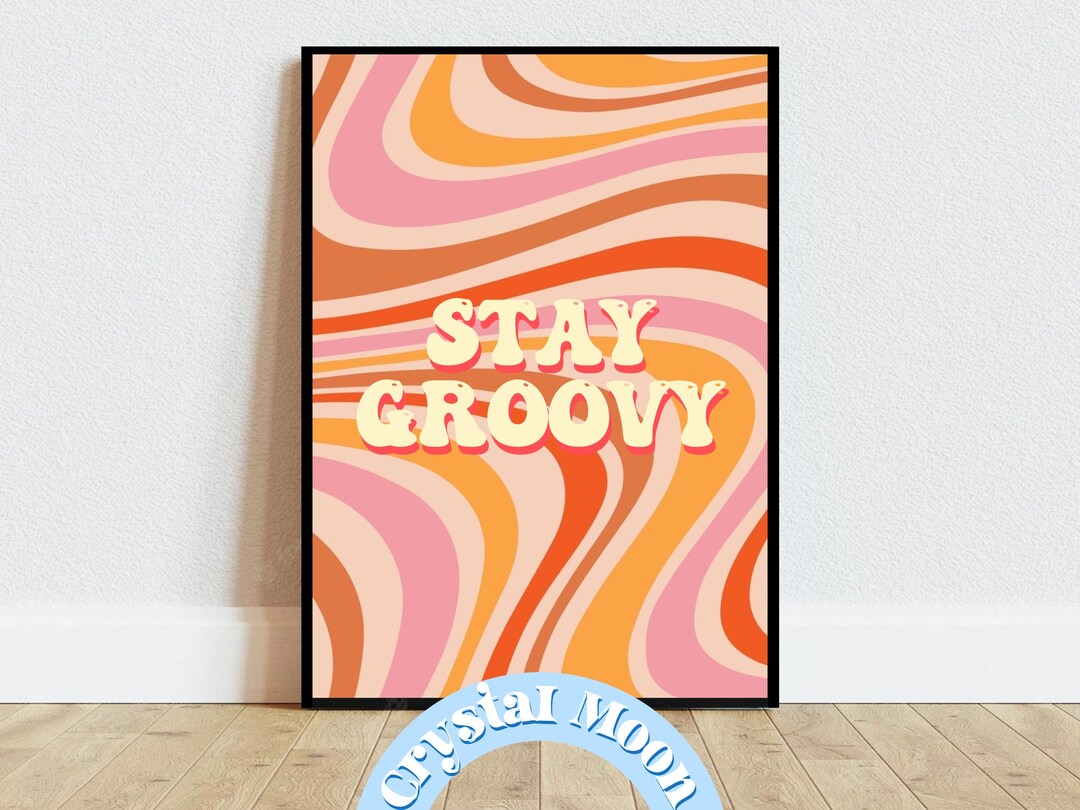 A4 Stay Groovy 70's Poster / Gift / Print / Poster for - Etsy