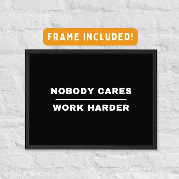 Nobody Cares Work Harder Poster - Etsy